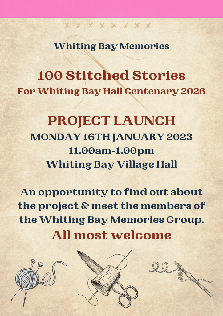 100 Stitched Stories 2023 /24 | Whiting Bay Memories
